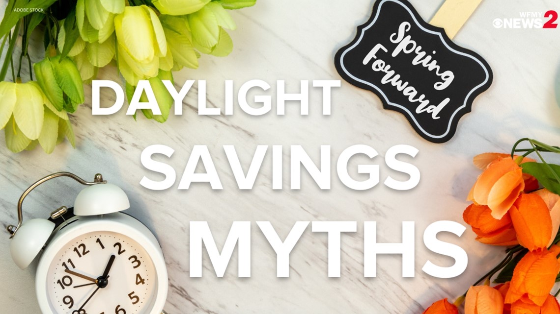 Spring Forward into debunking Daylight Saving Time myths | wfmynews2.com