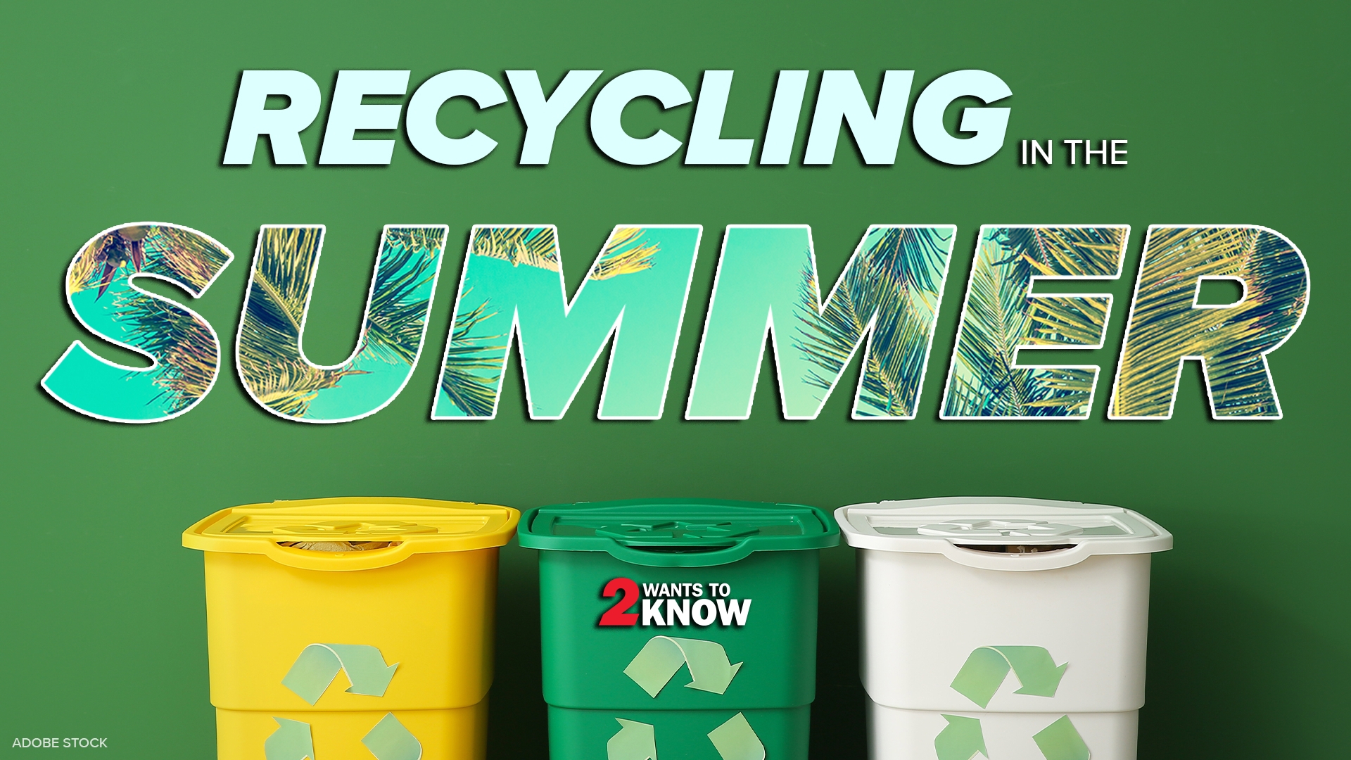 Recycling in the summer | 2 Wants to Know | wfmynews2.com